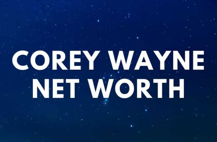 Corey Wayne Net Worth | Wife - Famous People Today