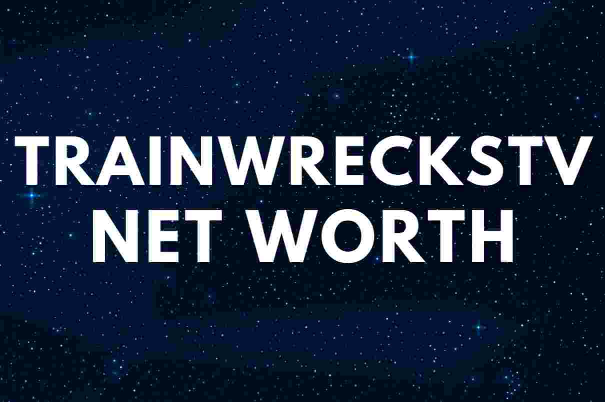 Trainwreckstv Net Worth | Girlfriend - Famous People Today