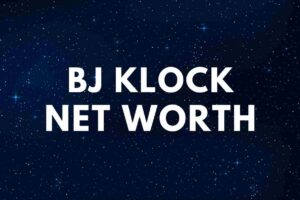 BJ Klock - Net Worth, Advisight, Biography - Famous People Today