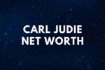 Carl Judie Net Worth - Famous People Today