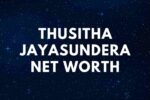 Thusitha Jayasundera Net Worth - Famous People Today