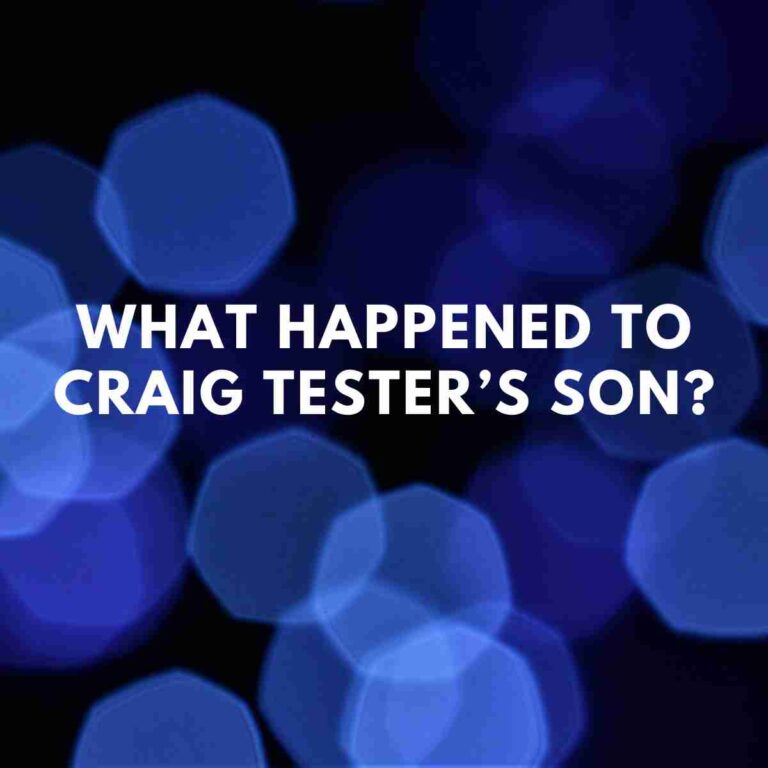 What happened to Craig Tester’s son? - Famous People Today